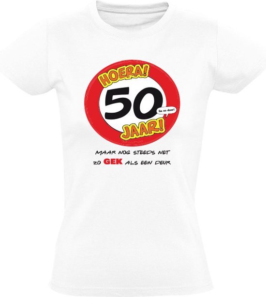Hoera 50 jaar! Maar nog steeds zo gek als een deur Dames T-shirt ...